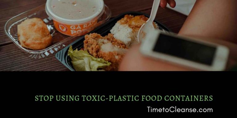 Why It’s Time to Replace Your Plastic Food Containers | TimetoCleanse